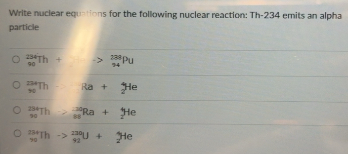 Solved: Write nuclear equations for the following nuclear reaction: Th ...