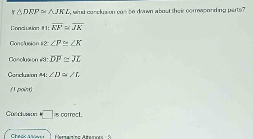 Solved: If DEF≌ JKL , what conclusion can be drawn about their ...