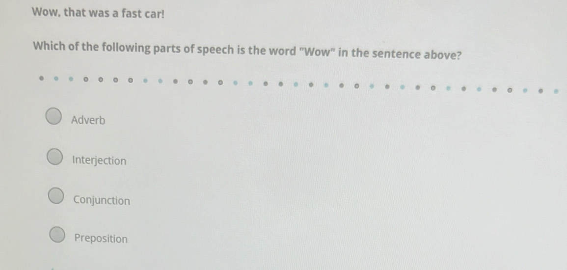 Solved: Wow, that was a fast car! Which of the following parts of ...