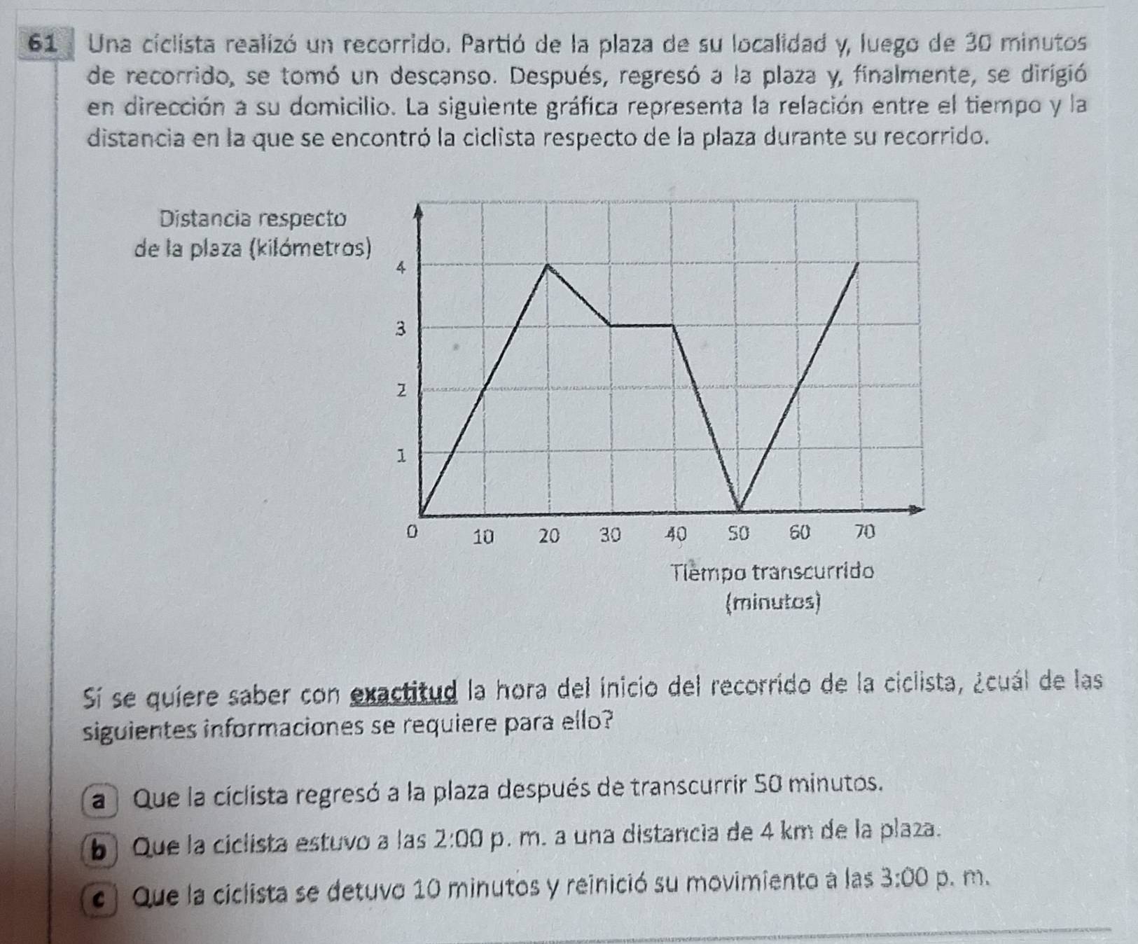 Resuelto:Una ciclista realizó un recorrido. Partió de la plaza de su ...