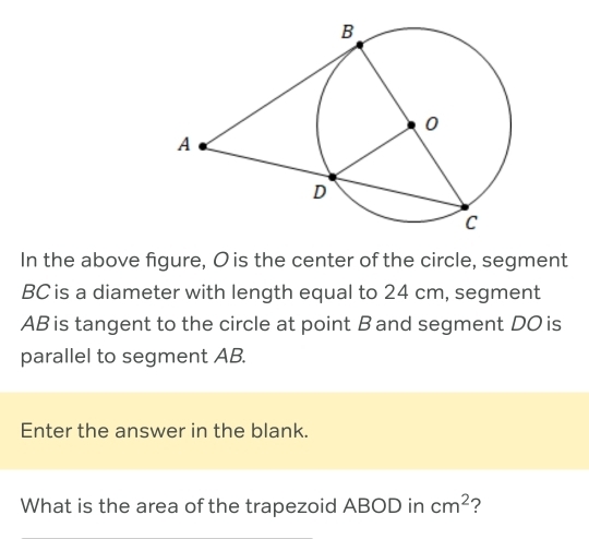 Solved: In the above figure, O is the center of the circle, segment BC is a diameter with length ...