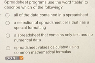 Solved: Spreadsheet programs use the word “table” to describe which of ...