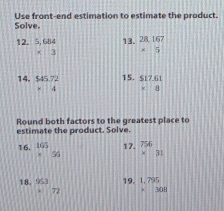 Solved: Solve. Use front-end estimation to estimate the product. 12 ...