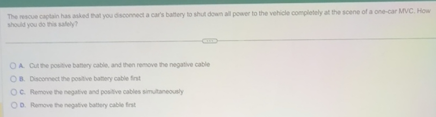 Solved: The rescue captain has asked that you disconnect a car's ...