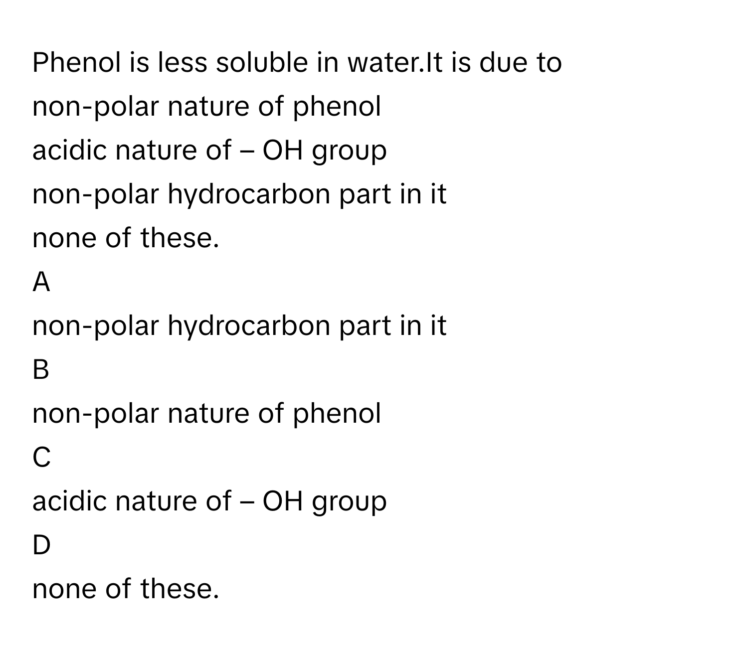 Solved: Phenol is less soluble in water.It is due to non-polar nature ...