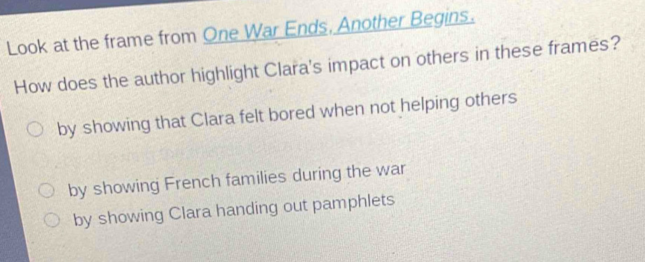 Solved: Look at the frame from One War Ends, Another Begins. How does ...