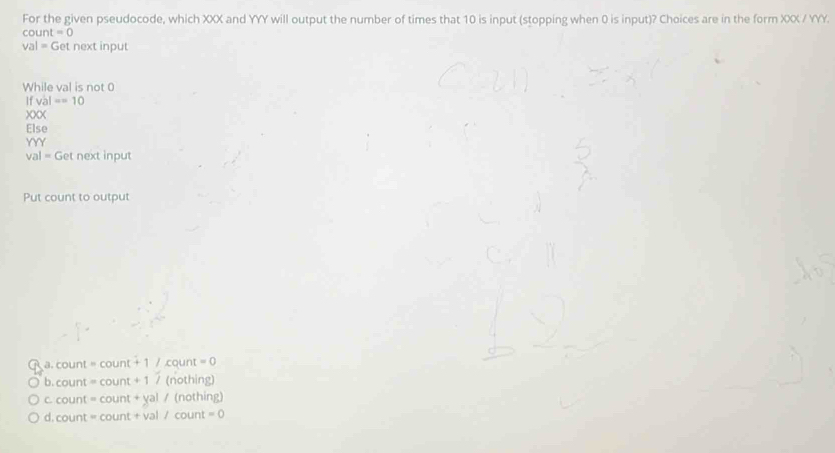 Solved: For the given pseudocode, which XXX and YYY will output the ...