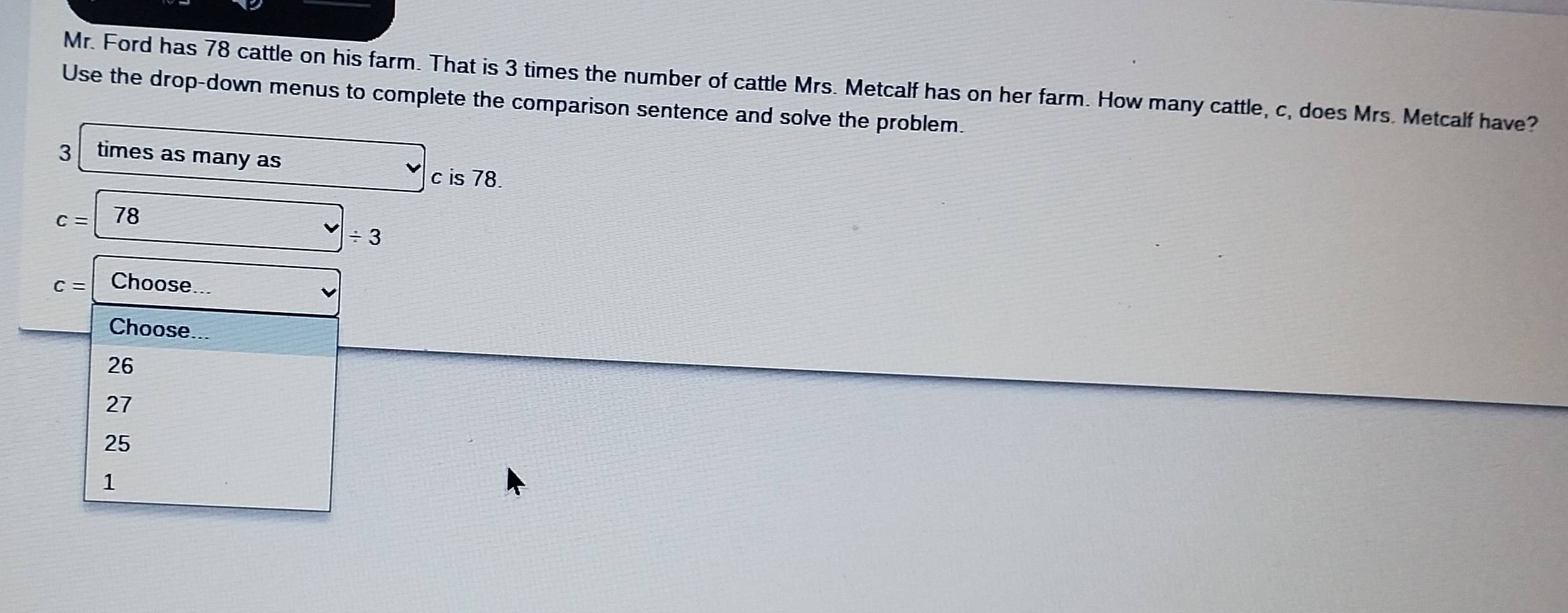 Solved: Mr. Ford has 78 cattle on his farm. That is 3 times the number ...