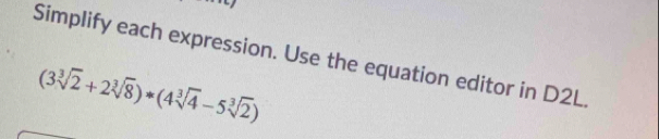 Solved: Simplify each expression. Use the equation editor in D2L ...