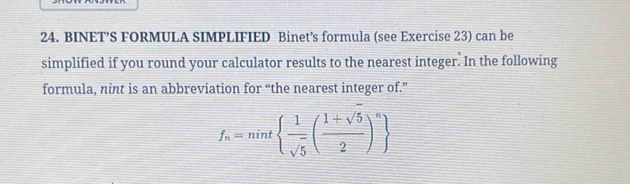 Solved: BINET’S FORMULA SIMPLIFIED Binet’s formula (see Exercise 23 ...