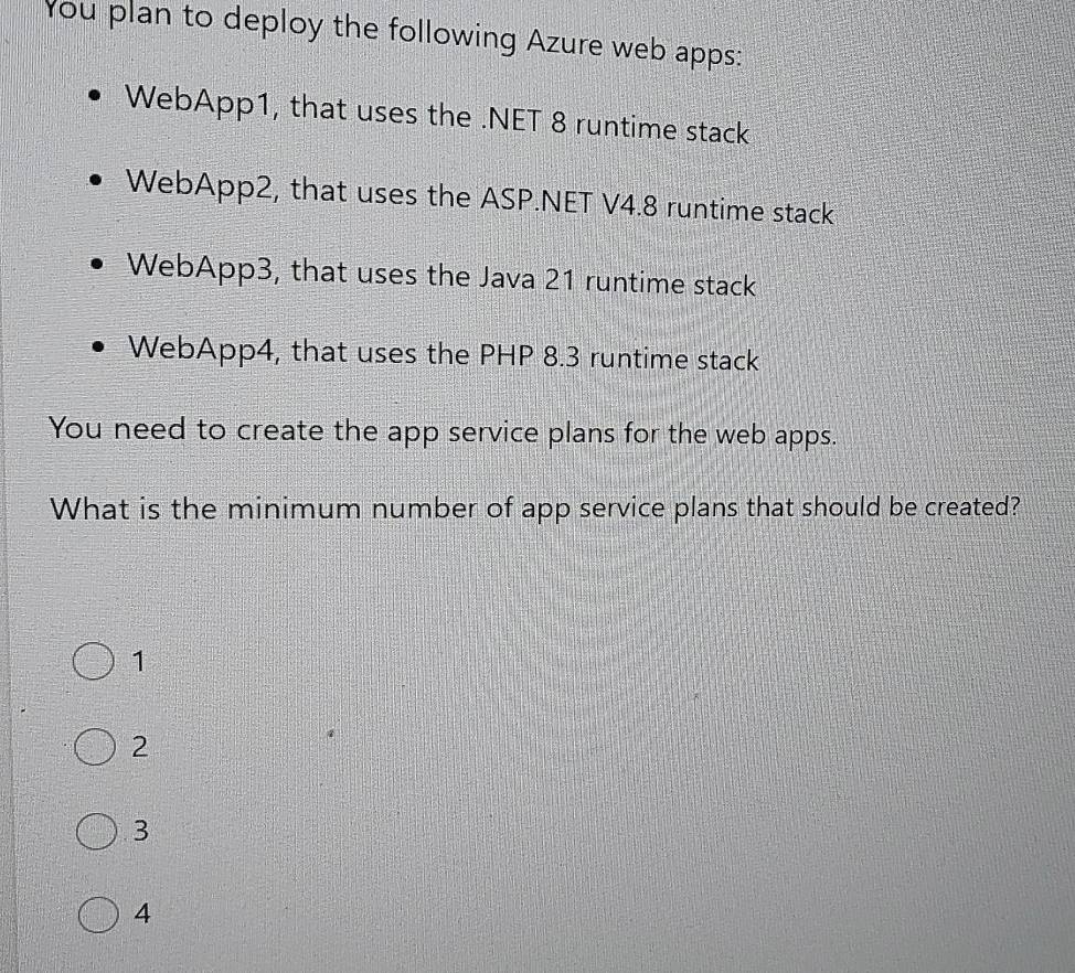 Solved: You plan to deploy the following Azure web apps: WebApp1, that uses the .NET 8 runtime ...