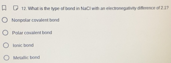 Solved: What is the type of bond in NaCl with an electronegativity ...