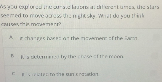 Solved: As you explored the constellations at different times, the ...