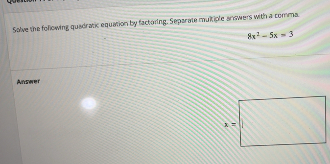 Solved: Solve the following quadratic equation by factoring. Separate ...