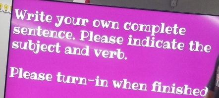 Solved: Write your own complete sentence. Please indicate the subject ...