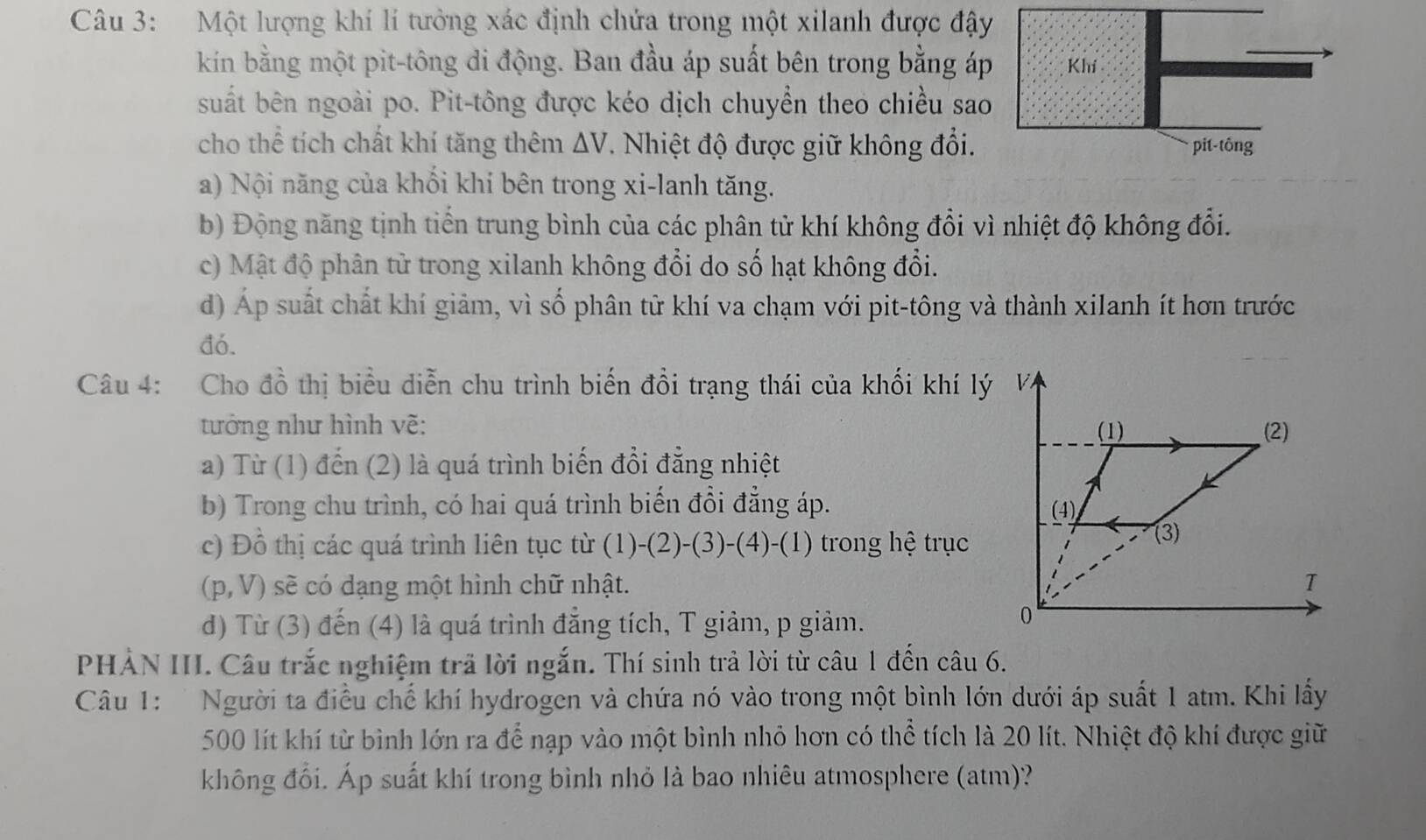 Giải quyết:Một lượng khí lí tưởng xác định chứa trong một xilanh được ...