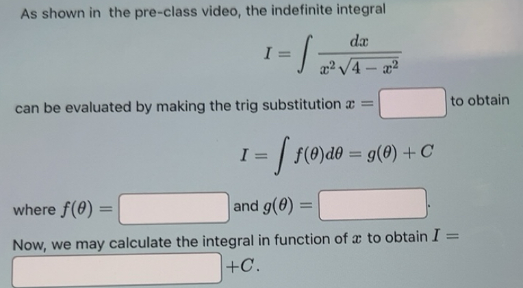 Solved: As shown in the pre-class video, the indefinite integral I=∈t ...