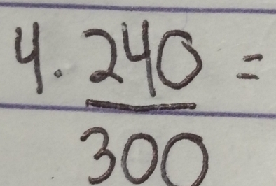 Solved: 240/300 = [Math]