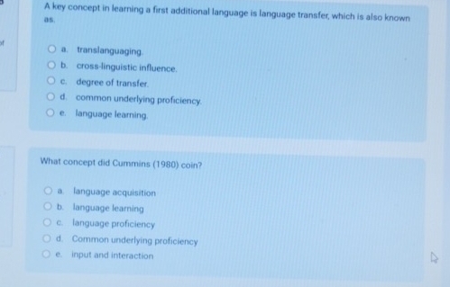 Solved: A key concept in learning a first additional language is ...