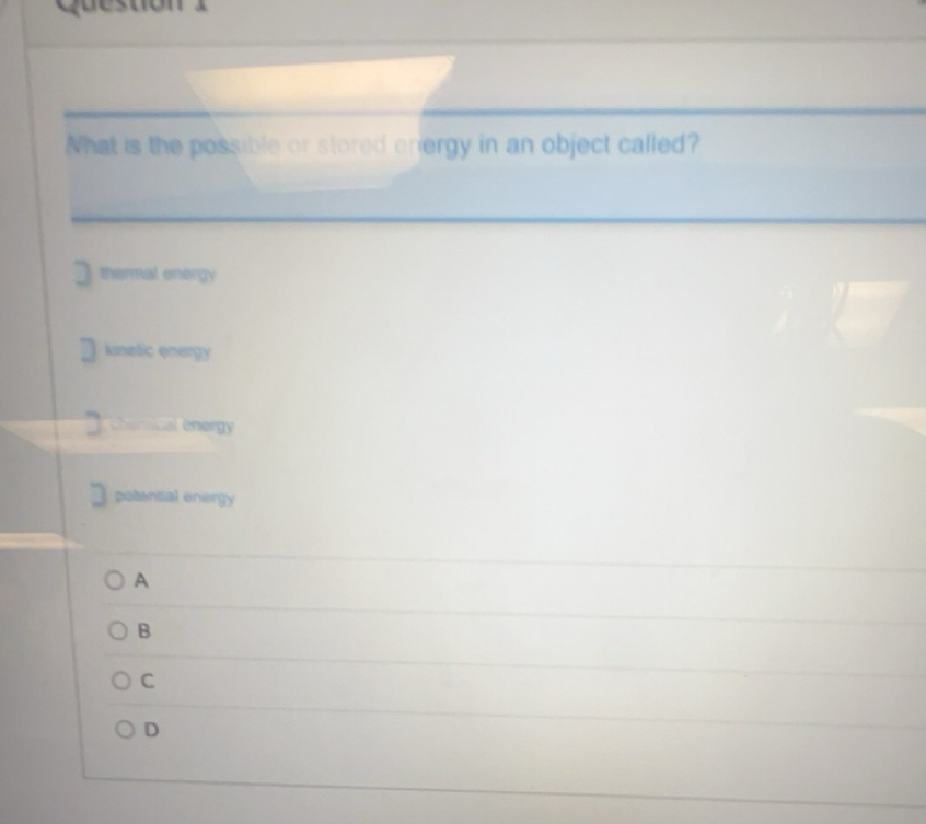 Solved: What is the possible or stored energy in an object called ...