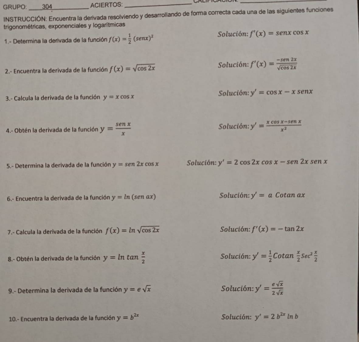 Resuelto:GRUPO: _304 ACIERTOS: _ _ INSTRUCCIÓN: Encuentra la derivada ...