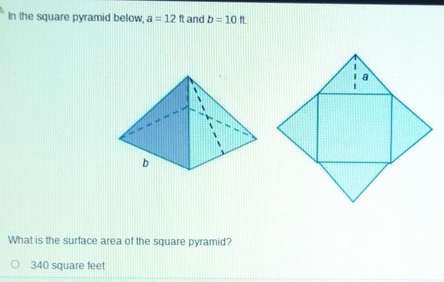 Solved: In the square pyramid below, a=12ft and b=10ft What is the ...