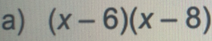 Solved: (x-6)(x-8) [Math]