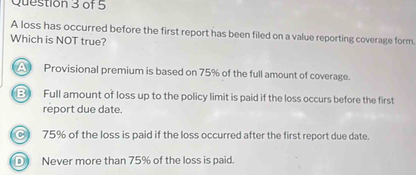 Solved: A loss has occurred before the first report has been filed on a ...