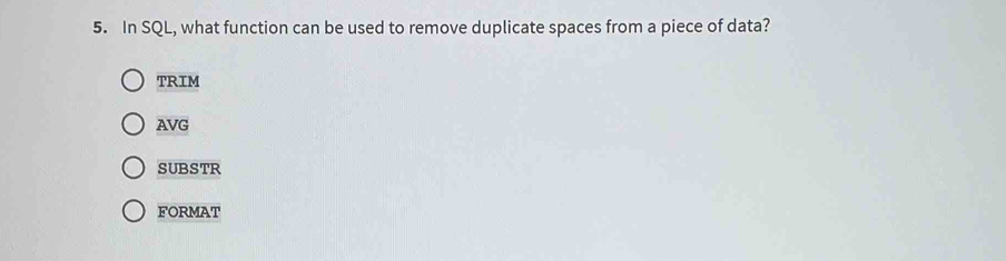 Solved: In SQL, what function can be used to remove duplicate spaces ...