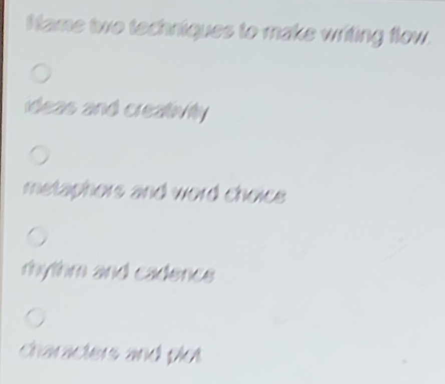 Solved: Name two techniques to make writing flow. ideas and creativity ...