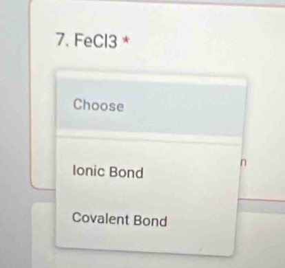 Solved: FeCl3 * Choose n Ionic Bond Covalent Bond [Chemistry]