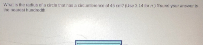 Solved: What is the radius of a circle that has a circumference of 45 ...