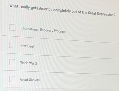 Solved: What finally gets America completely out of the Great ...