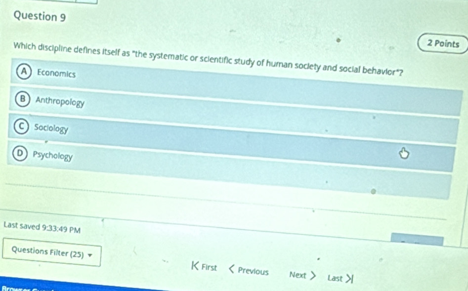 Solved: Which discipline defines itself as "the systematic or ...