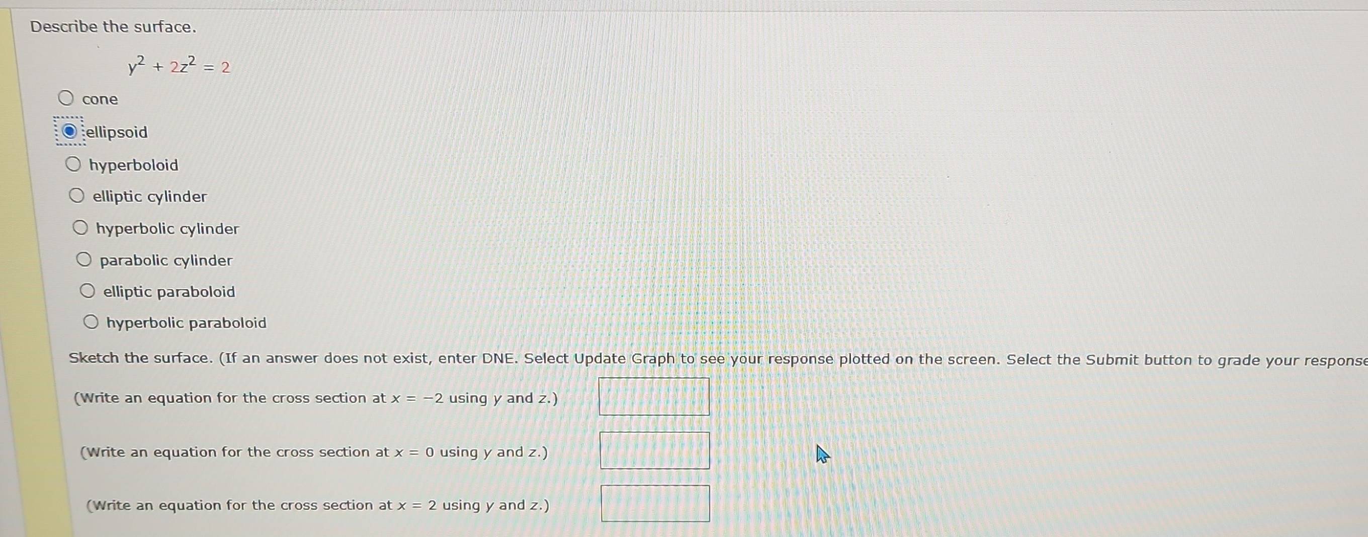Solved: Describe the surface. y^2+2z^2=2 cone ellipsoid hyperboloid ...