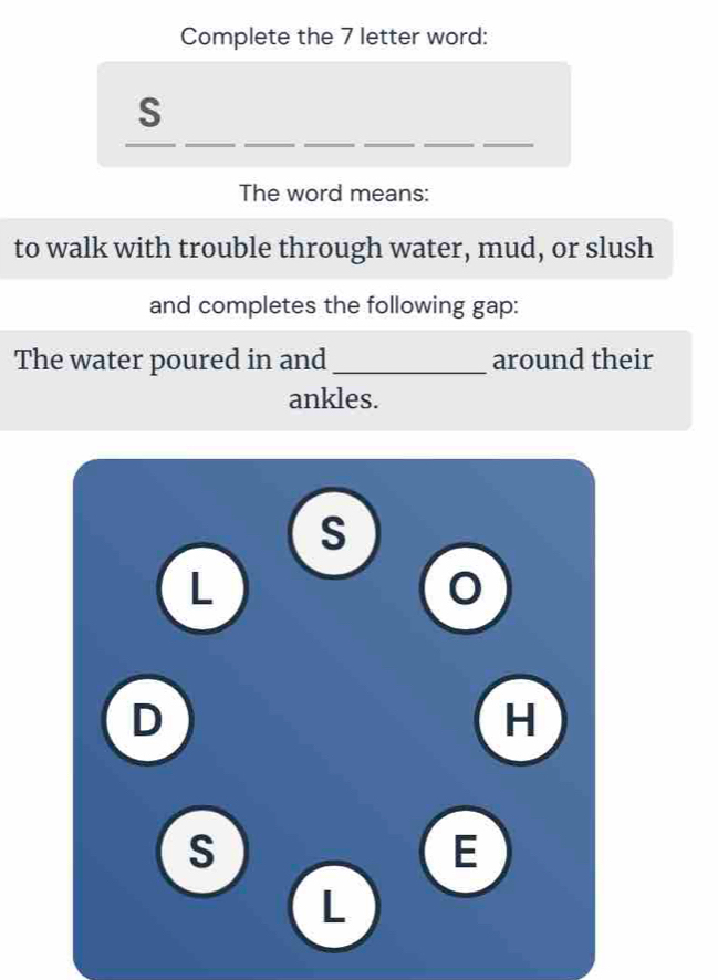 Solved: Complete the 7 letter word: S The word means: to walk with ...