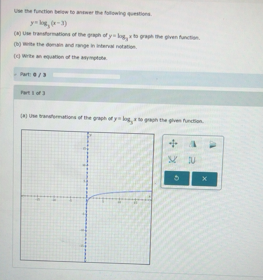 Solved: Use the function below to answer the following questions. y=log ...