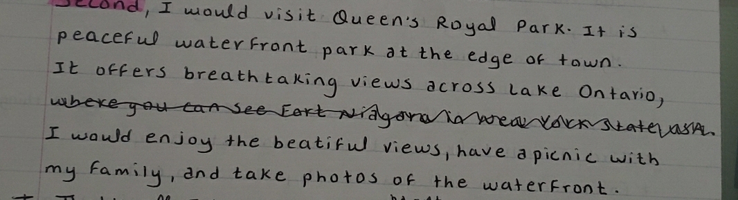 Solved: ccond, I would visit Queen's Royal Park. It is peaceful ...