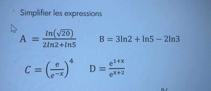 Résolu :Simplifier les expressions A=frac ln (sqrt(20))2ln 2+ln 5 B=3ln ...