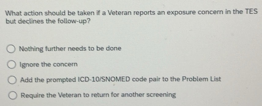 Solved: What action should be taken if a Veteran reports an exposure ...