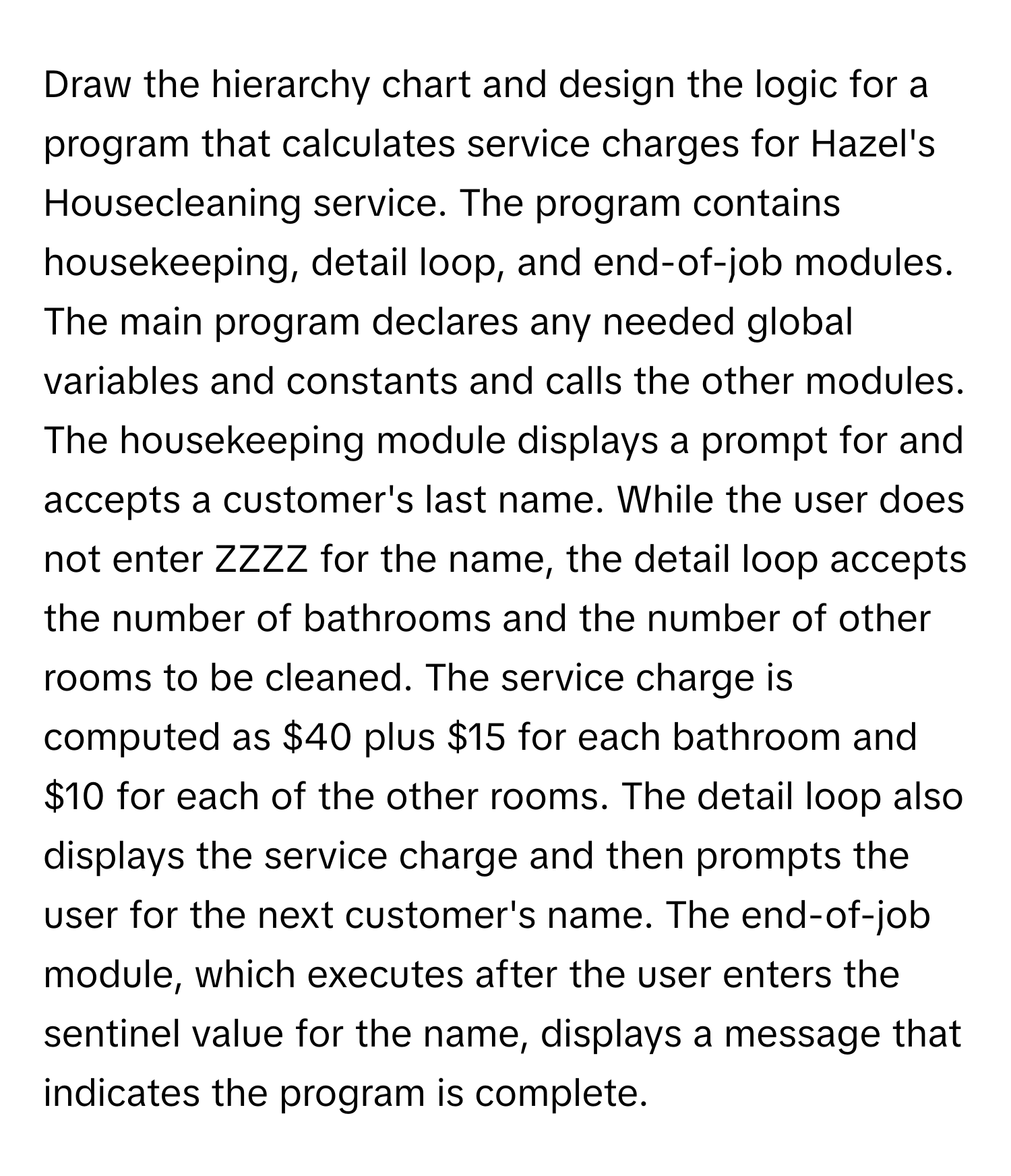 Solved: Draw the hierarchy chart and design the logic for a program ...