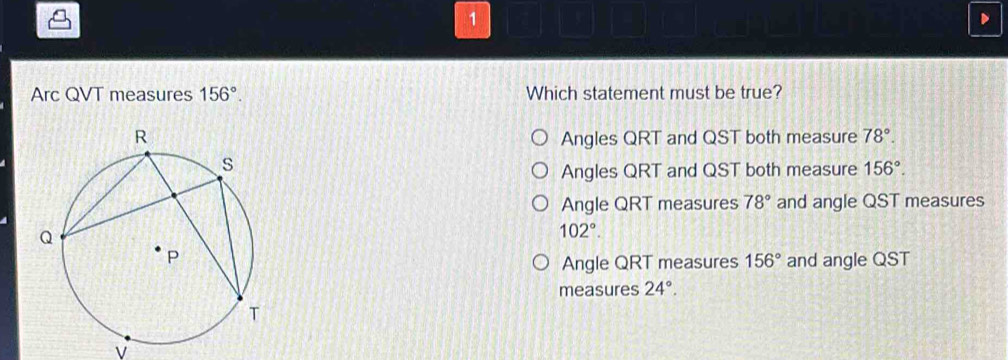 Solved: Arc QVT measures 156°. Which statement must be true? Angles QRT ...