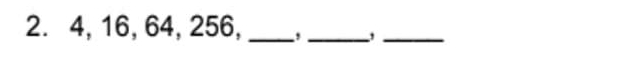 Solved: 4, 16, 64, 256, _,_ _ [Math]