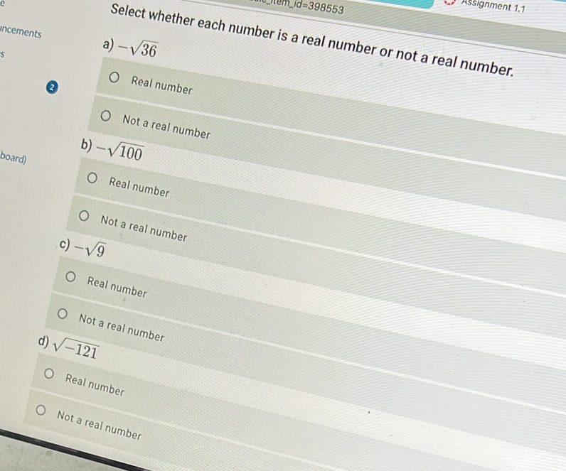 Solved: rd=39=398553 Assignment 1.1 incements a) -sqrt(36) Select whether each number is a real ...