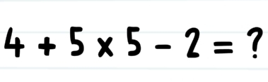 Solved: 4+5x5-2= ? [Math]