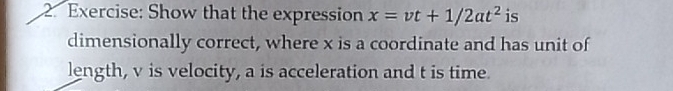Solved: Show that the expression x=vt+1/2at^2 is dimensionally correct ...
