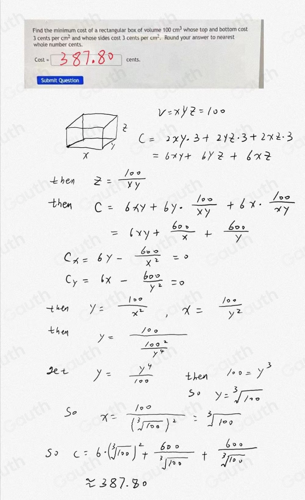 Solved: Find the minimum cost of a rectangular box of volume 100cm^3 whose top and bottom cost 3 ...
