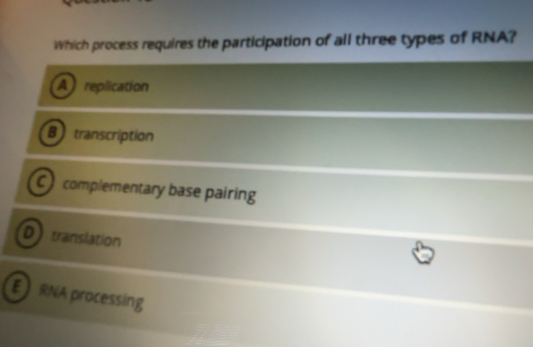 Solved: Which process requires the participation of all three types of ...