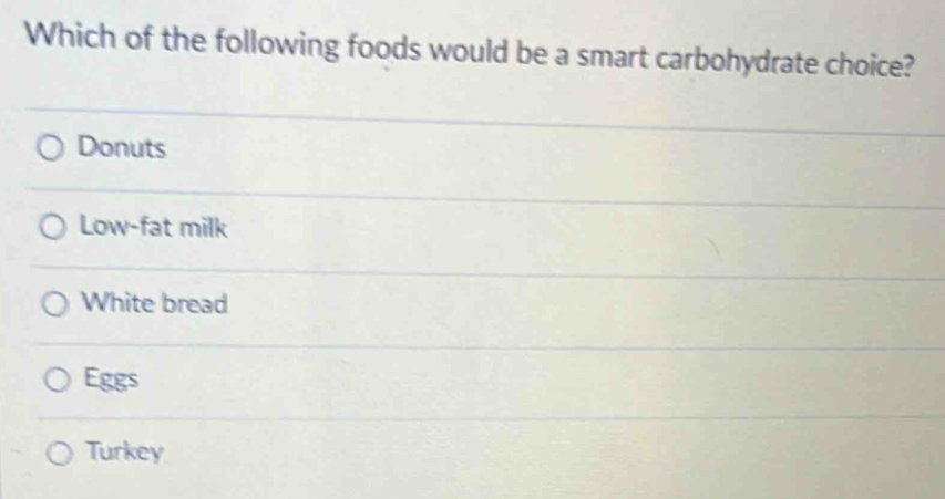 Solved: Which of the following foods would be a smart carbohydrate ...