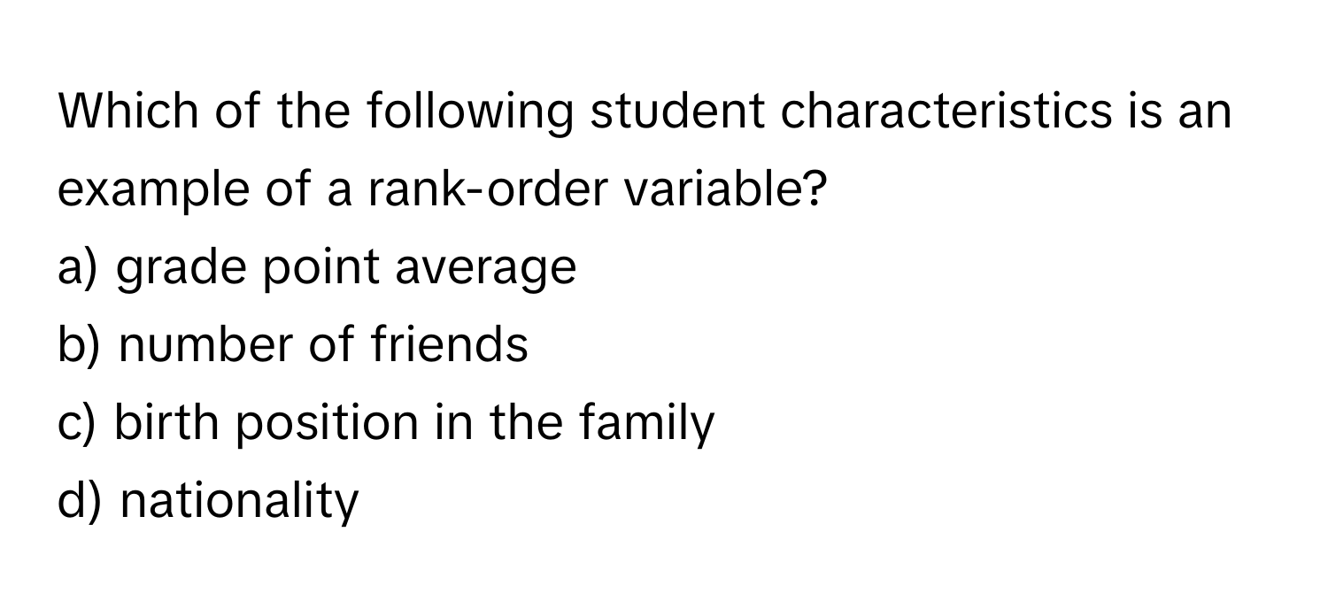 Solved: Which of the following student characteristics is an example of ...